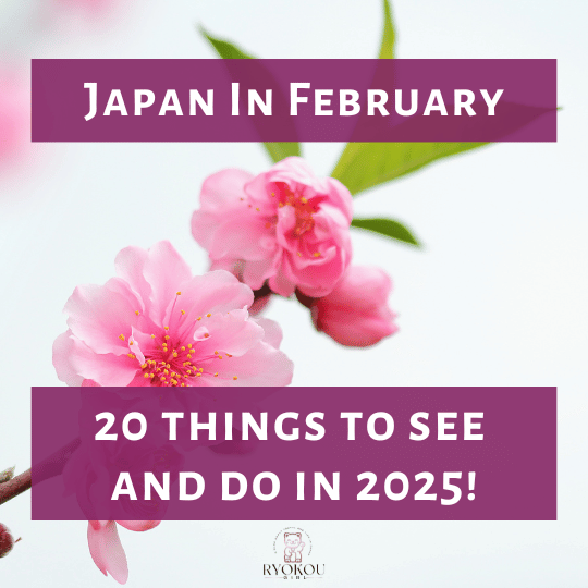 Japan in February - 20 Things to See and Do in 2025! - Ryokou Girl