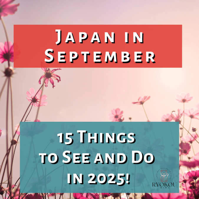 Japan in September - 15 Things to See and Do in 2025! - Ryokou Girl